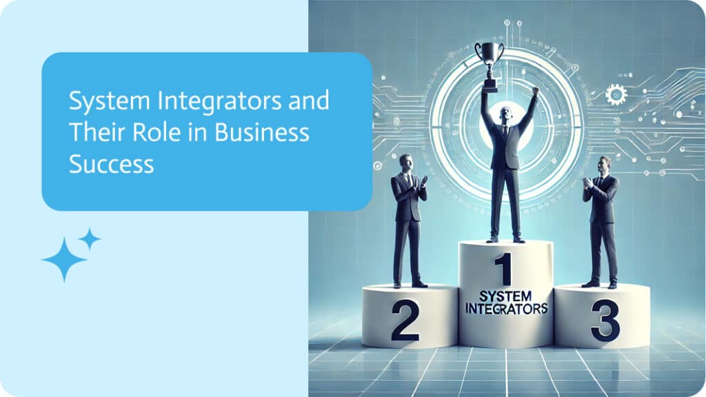 System Integrators and Their Role in Business Success - Noca